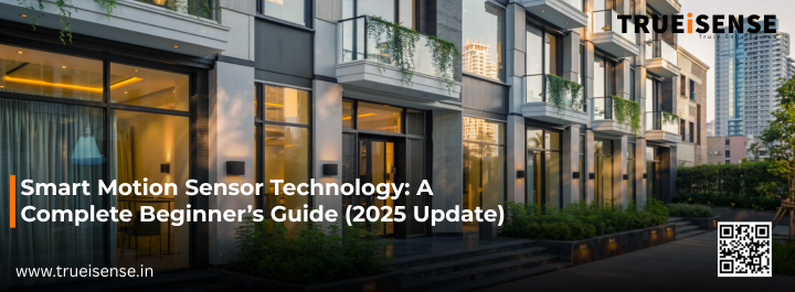 Smart Motion Sensor Technology Guide 2025 | TRUEiSENSE India