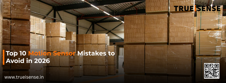Top 10 Motion Sensor Mistakes to Avoid in 2026 – TRUEiSENSE
